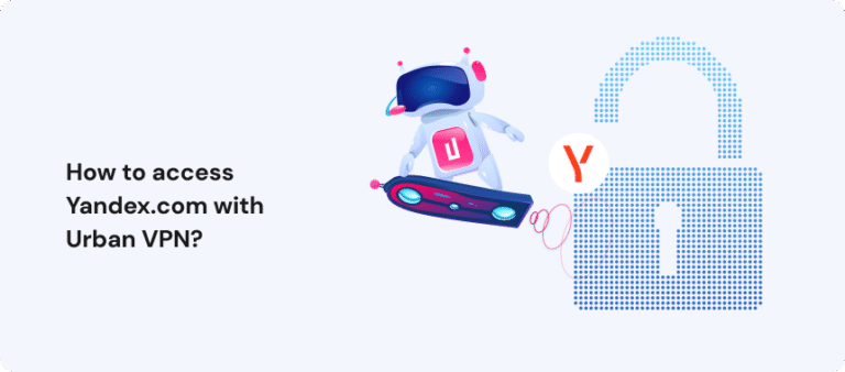Unblock Yandex with Urban VPN | Urban VPN